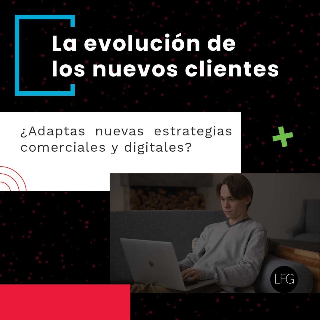 Estrategia digital, abordar la evolución del perfil del cliente